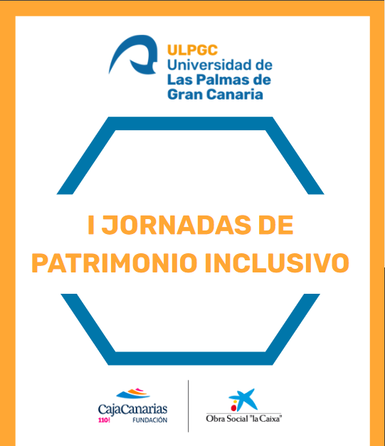 La ULPGC celebra las I Jornadas de Patrimonio Inclusivo | ULPGC ...