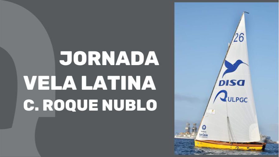 JORNADA VELA LATINA ROQUE NUBLO | ULPGC - Universidad de Las Palmas de ...